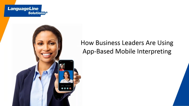 How Business Leaders Are Using App-Based Mobile Interpreting to Improve ...